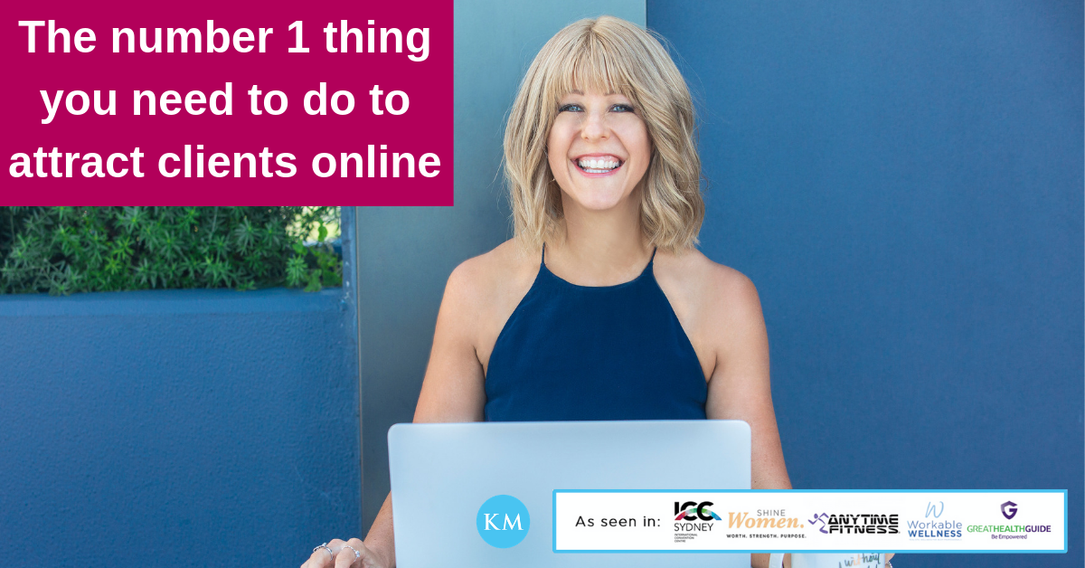 The Number 1 Thing You Need To Do To Attract Clients Online - Kat Millar