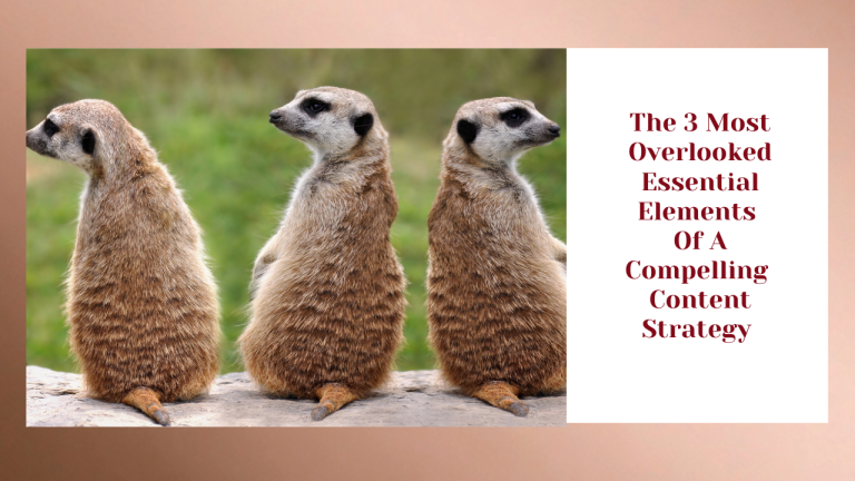 The 3 Most Overlooked Essential Elements Of A Compelling Content ...
