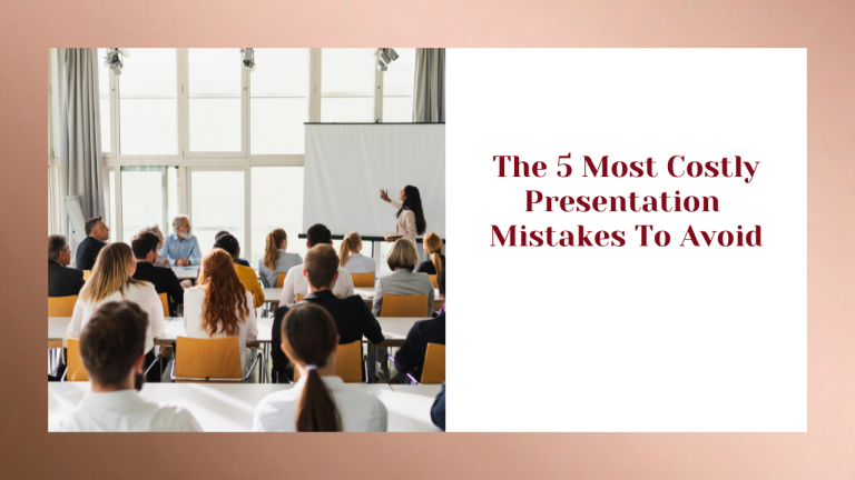 The 5 Most Costly Presentation Mistakes To Avoid - Kat Millar